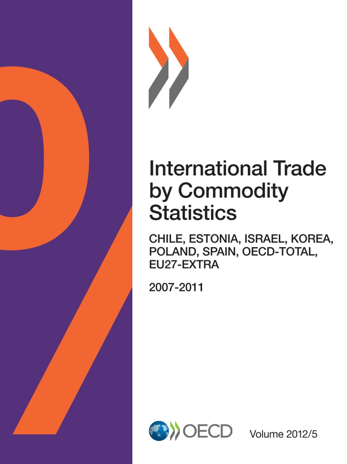 International Trade by Commodity Statistics, Volume 2012 Issue 5: Chile, Estonia, Israel, Korea ...