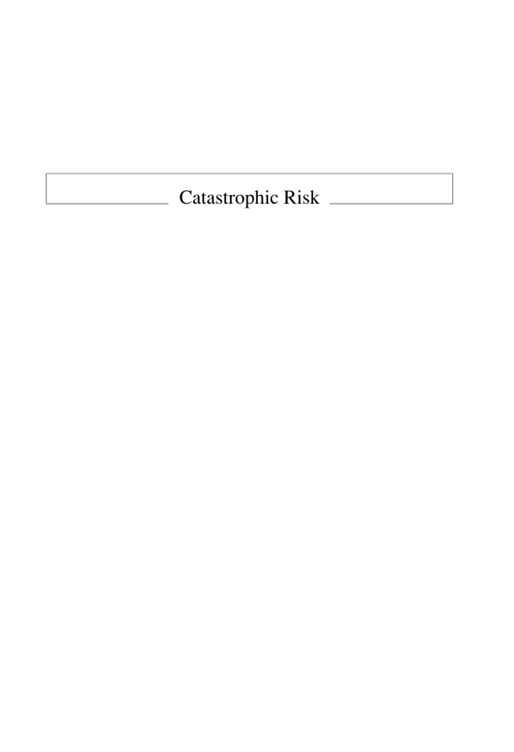 Catastrophic Risk: Analysis and Management