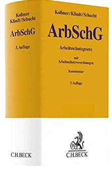 Arbeitsschutzgesetz: mit BetrSichV, BaustellV, BildscharbV ...