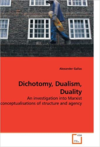 Dichotomy, dualism, duality: an investigation into marxist ...