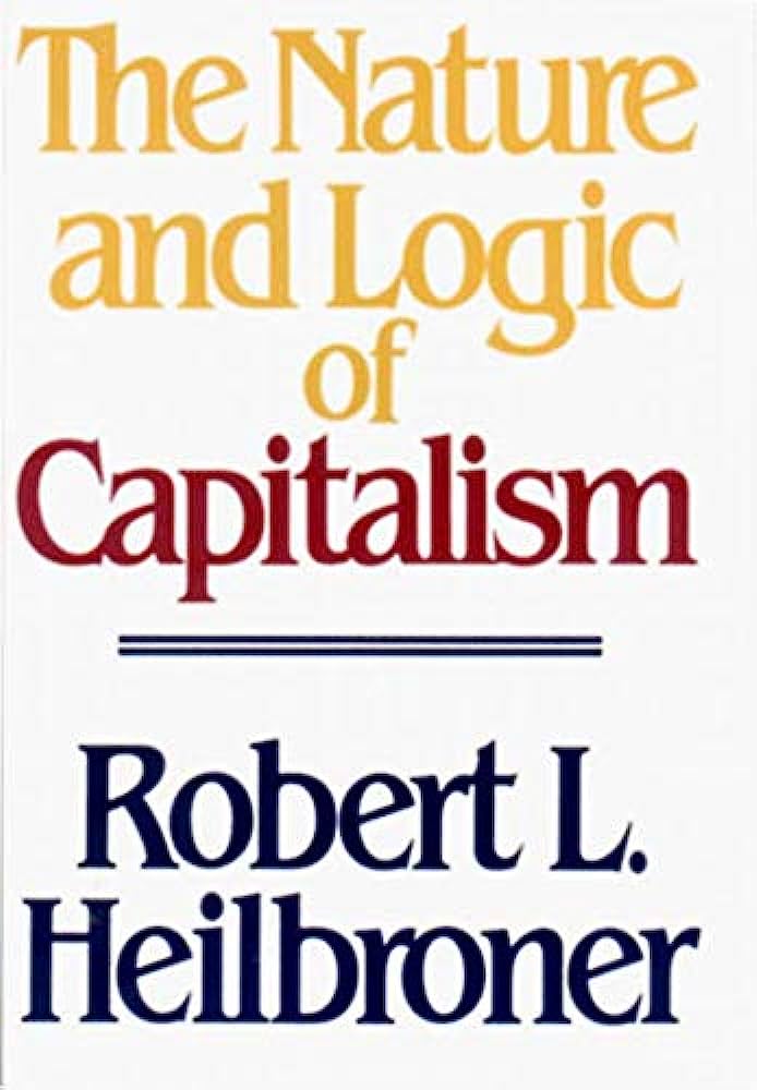 The nature and logic of capitalism
