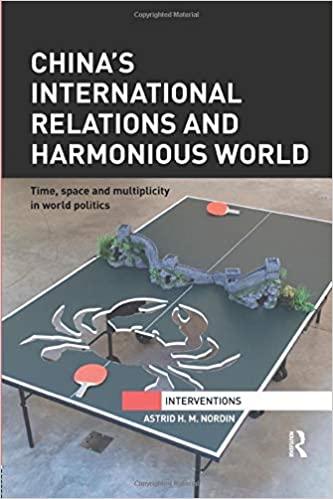 China's international relations and harmonious world: Time, space and ...