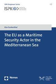 The EU as a maritime security actor in the mediterranean sea - 소장자료 ...